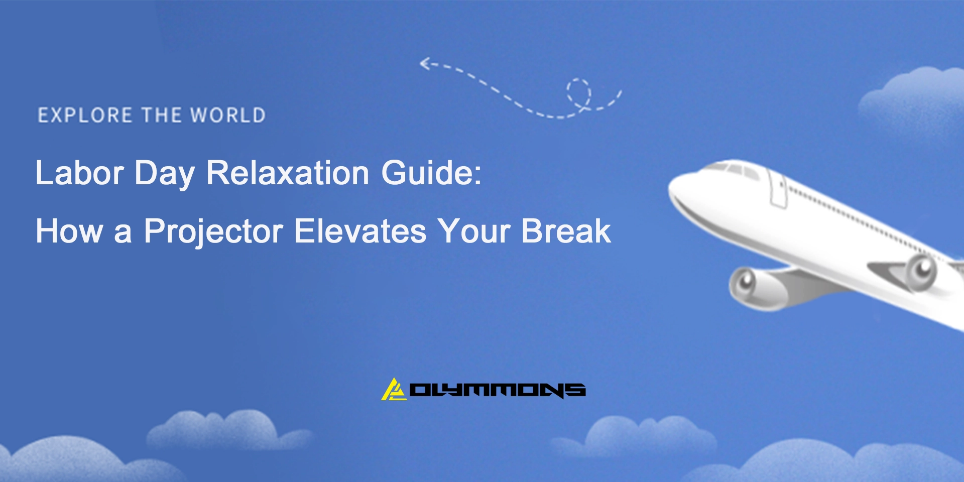 Labor Day Relaxation Guide: How A Projector Elevates Your Break - Olymmons